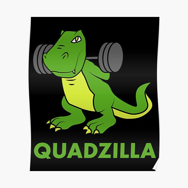 "Quadzilla Dinosaur Gym T-Rex" Poster by killbotx | Redbubble