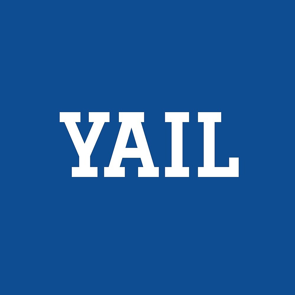"Yail (white letters)" by oldestbaby | Redbubble