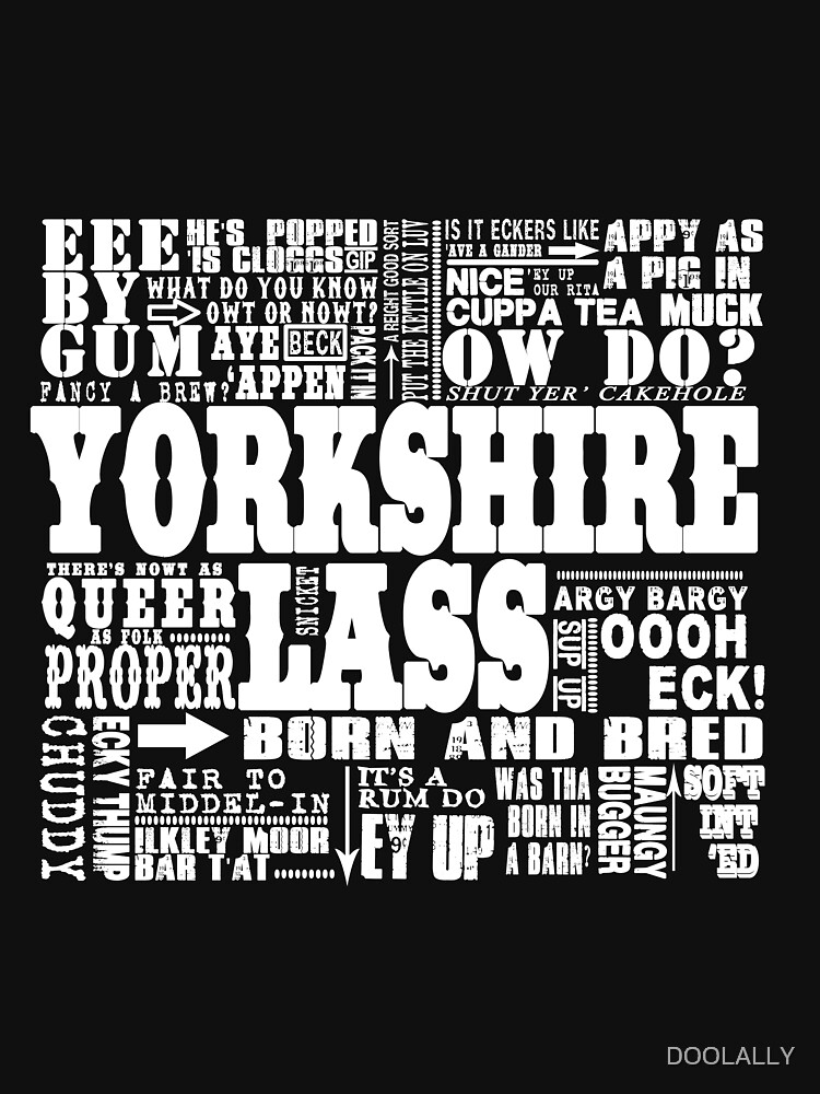 "YORKSHIRE LASS WHITE PRINT" T-shirt for Sale by DOOLALLY | Redbubble ...
