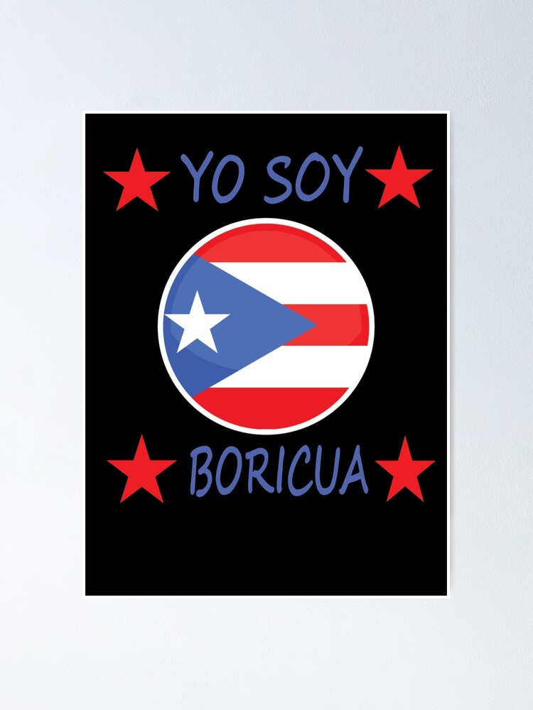 "Yo Soy Boricua Puerto Rico present" Poster for Sale by Timcito | Redbubble