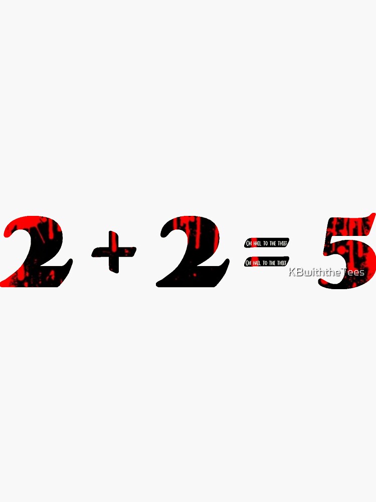 "2+2=5" Sticker for Sale by KBwiththeTees | Redbubble