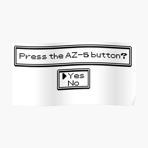 "Press the AZ-5 button?" Poster for Sale by moses297 | Redbubble