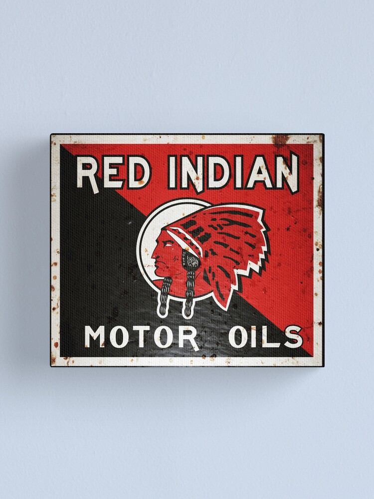 "Red Indian Motor Oil vintage sign rusted version" Canvas Print by ...