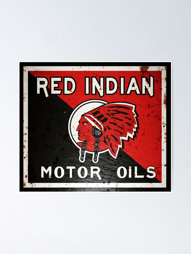 "Red Indian Motor Oil vintage sign rusted version" Poster by htrdesigns ...