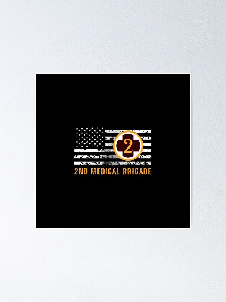 "2nd Medical Brigade" Poster by MilitaryCandA | Redbubble