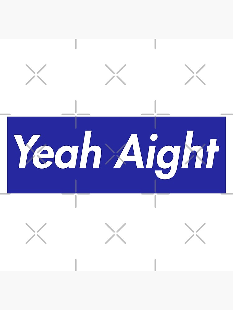"Yeah Aight - Blueface" Poster for Sale by regalthreads | Redbubble