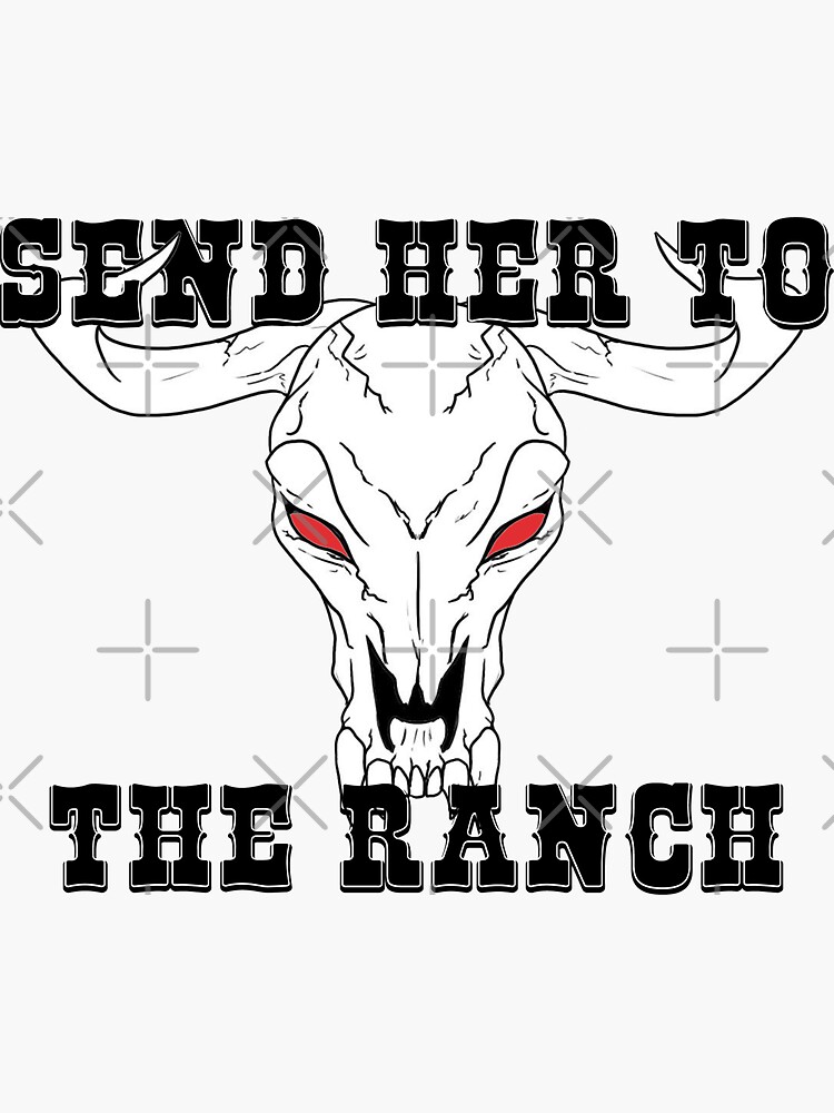 "Send Her to the Ranch" Sticker for Sale by BenitezDigital | Redbubble