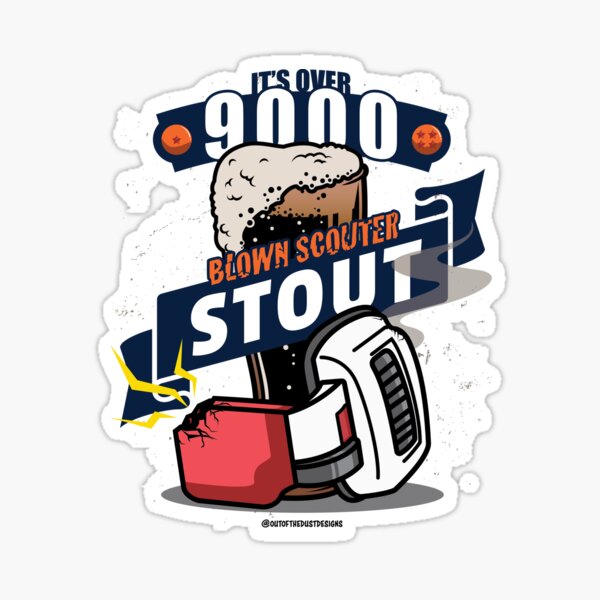 "Over 9000! - Blown Scouter Stout" Sticker for Sale by outofthedust ...