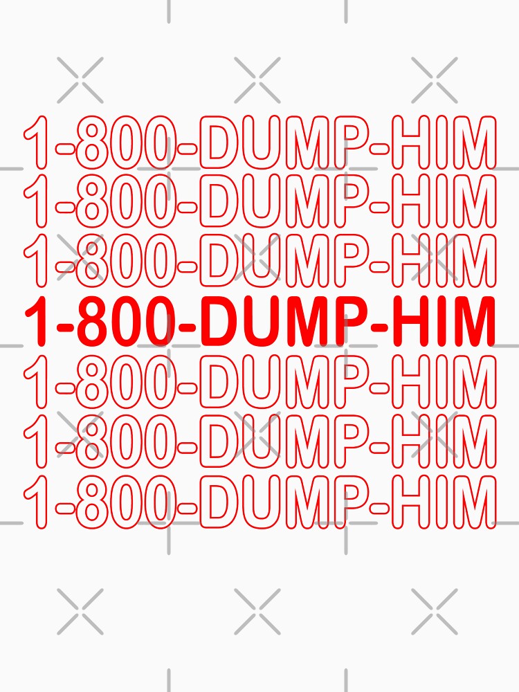 "1-800-DUMP-HIM (Red)" T-shirt by femmeprincess | Redbubble
