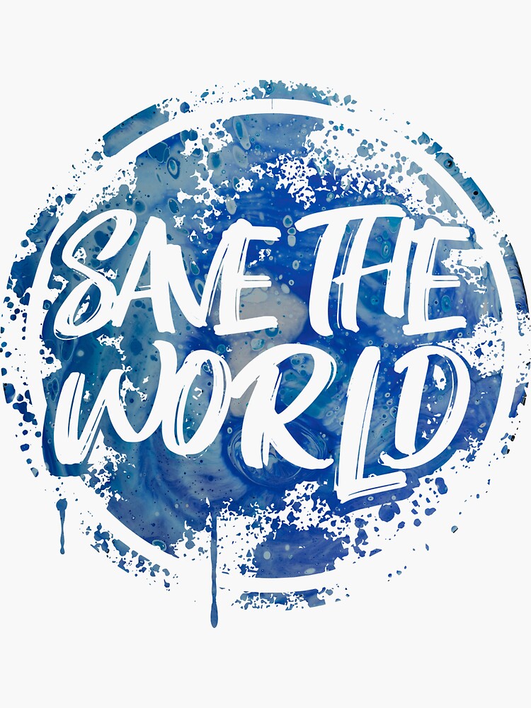 "SAVE THE WORLD" Sticker for Sale by asymmetrickid | Redbubble