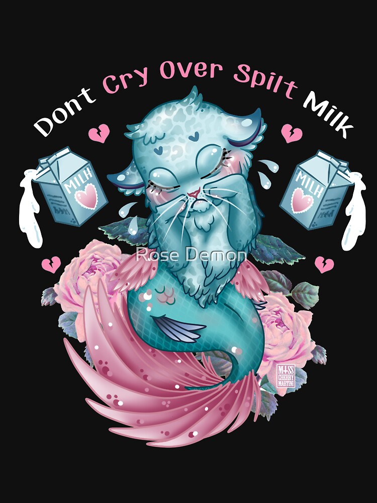 "Dont Cry over Spilt Milk" T-shirt for Sale by CherryMartini ...