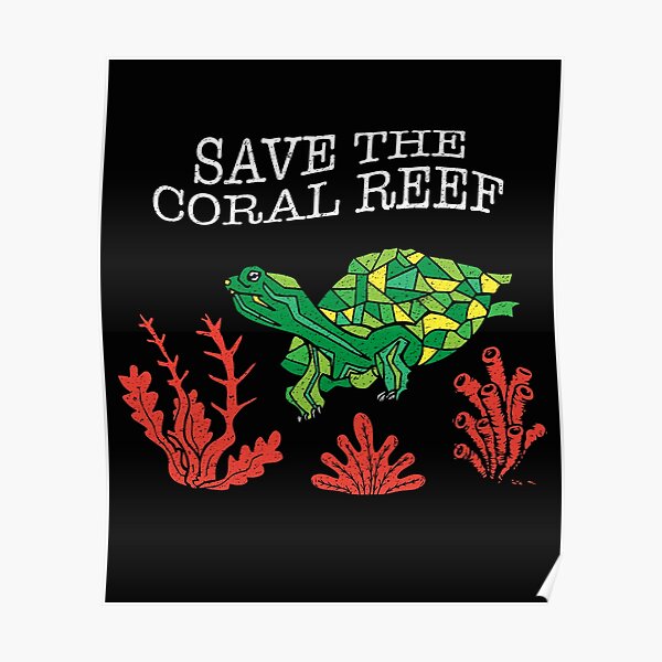 Save The Coral Reefs Posters | Redbubble