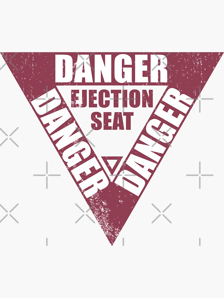"DANGER Ejection Seat (distressed)" Sticker for Sale by StrongVlad ...