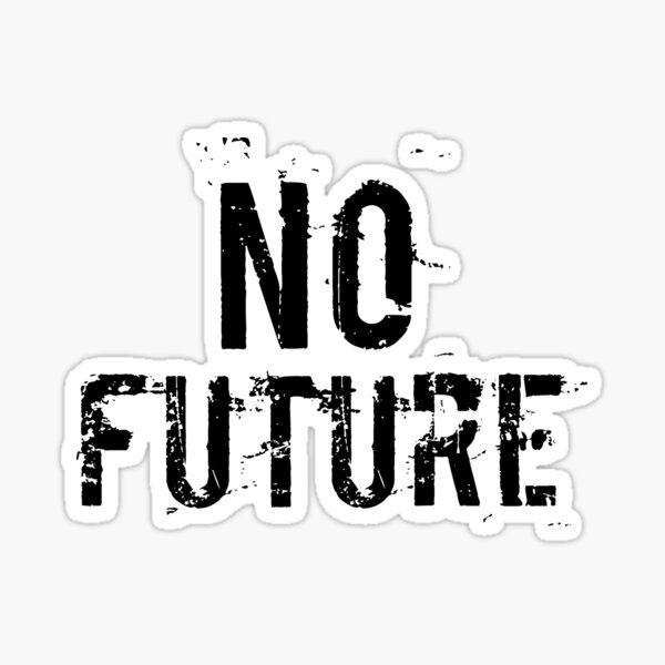 "No future" Sticker by phys | Redbubble