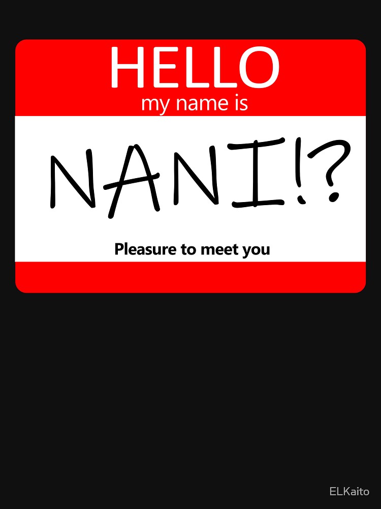 "Nani Japan Meme Anime Manga Funny name tag sticker " T-shirt for Sale ...