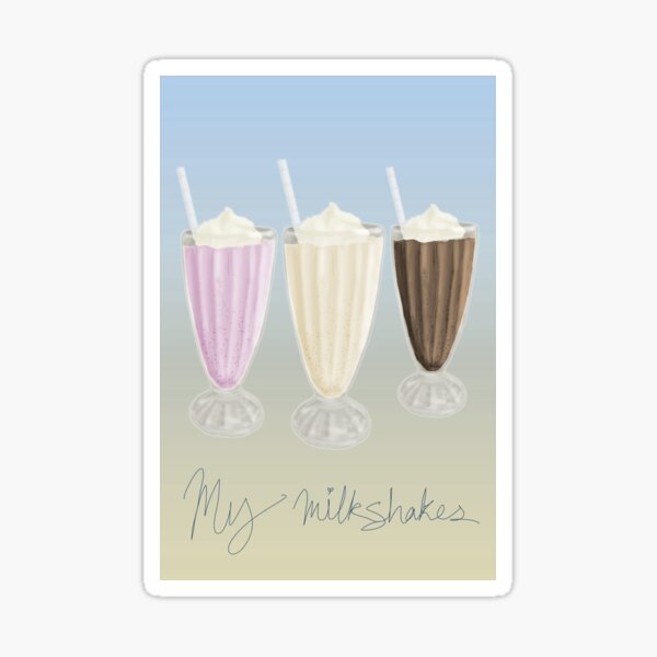 "My Milkshakes" Sticker for Sale by EmilyPlus | Redbubble