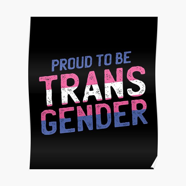 "Proud To Be Trans - LGBTQI+ Pride Gay Trans" Poster by PrintPress ...