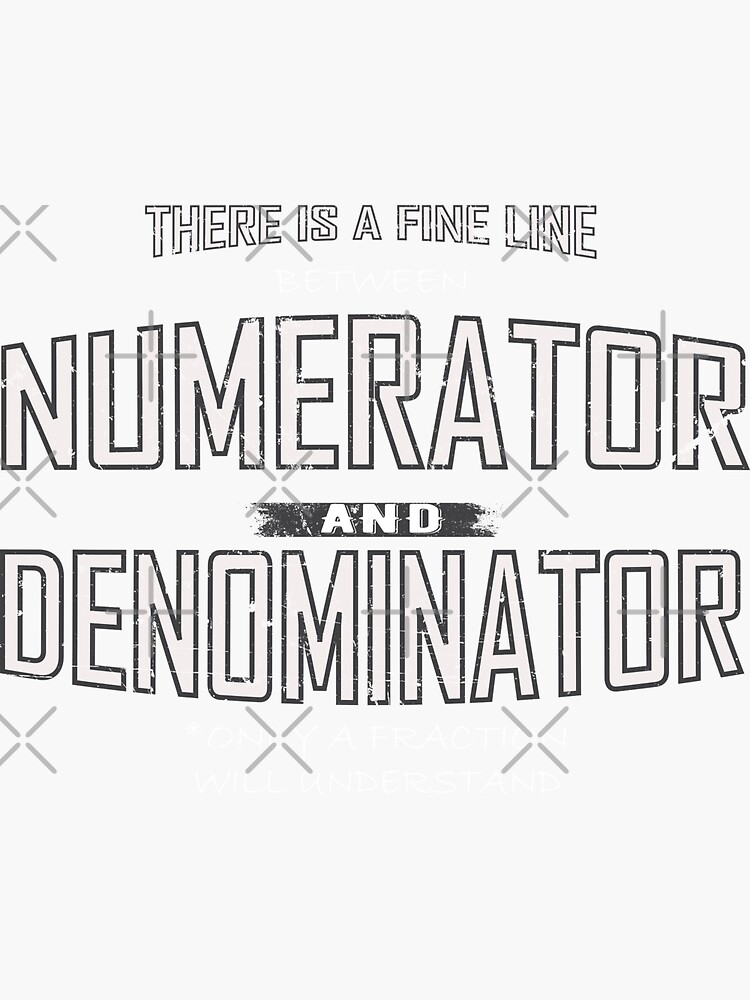 "Numerator And Denominator Funny Math Gift" Sticker for Sale by ...
