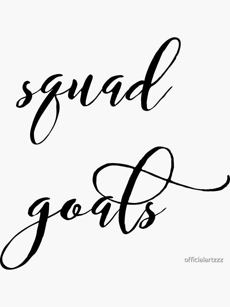 "Squad Goals!" Sticker by officialartzzz | Redbubble