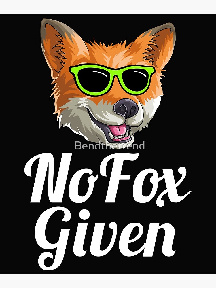 "No Fox Given Funny Woodland Creature Animal" Poster for Sale by ...