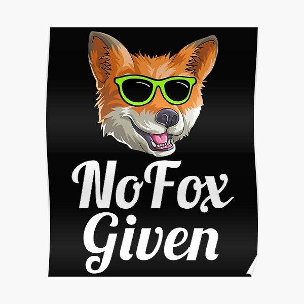 "No Fox Given Funny Woodland Creature Animal" Poster for Sale by ...