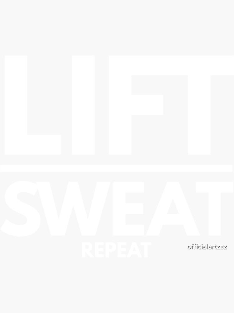 "Lift, Sweat, REPEAT!" Sticker by officialartzzz | Redbubble