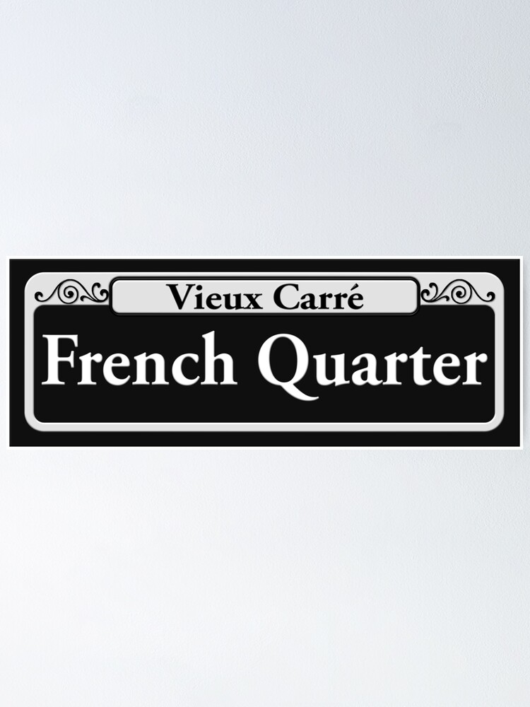 "FRENCH QUARTER STREET SIGN - NEW ORLEANS" Poster by WOOFANG | Redbubble