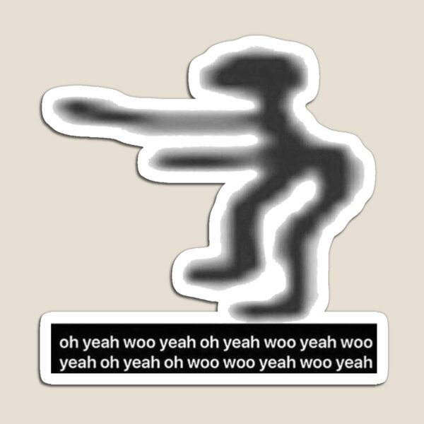 "oh yeah woo yeah funny stickman dancing " Magnet for Sale by Lil Stank ...