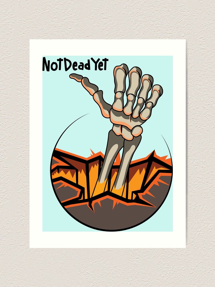 "Not Dead Yet Logo" Art Print by Reatola | Redbubble