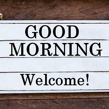 "Inspirational message - Good Morning, Welcome" Postcard for Sale by ...