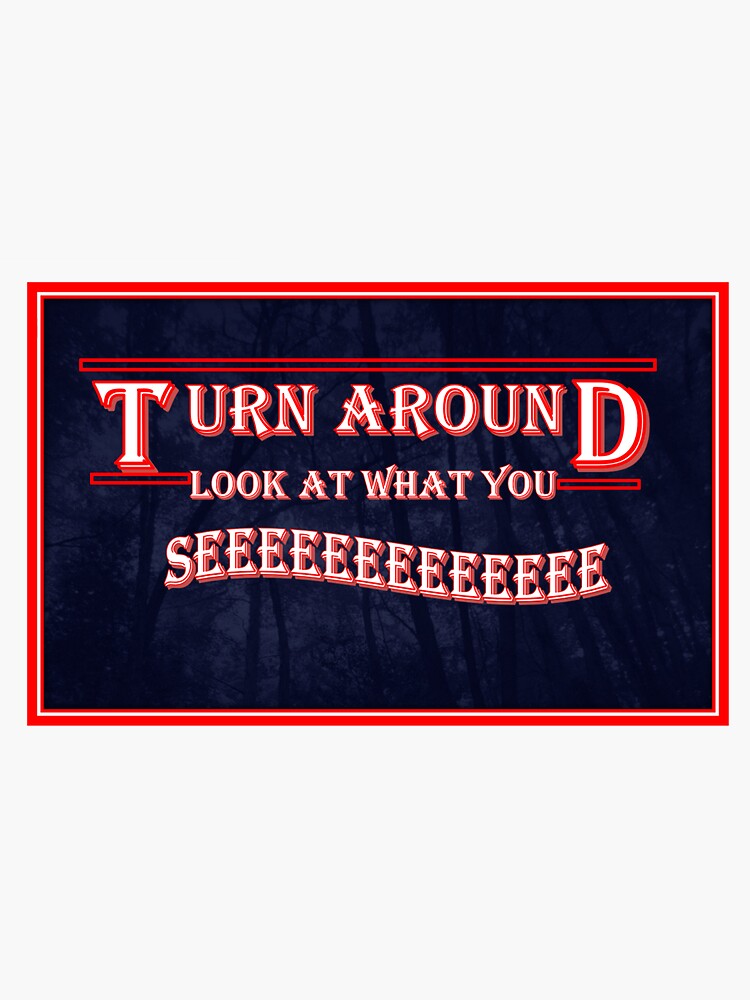 "Turn Around" Sticker for Sale by SirenDragon | Redbubble