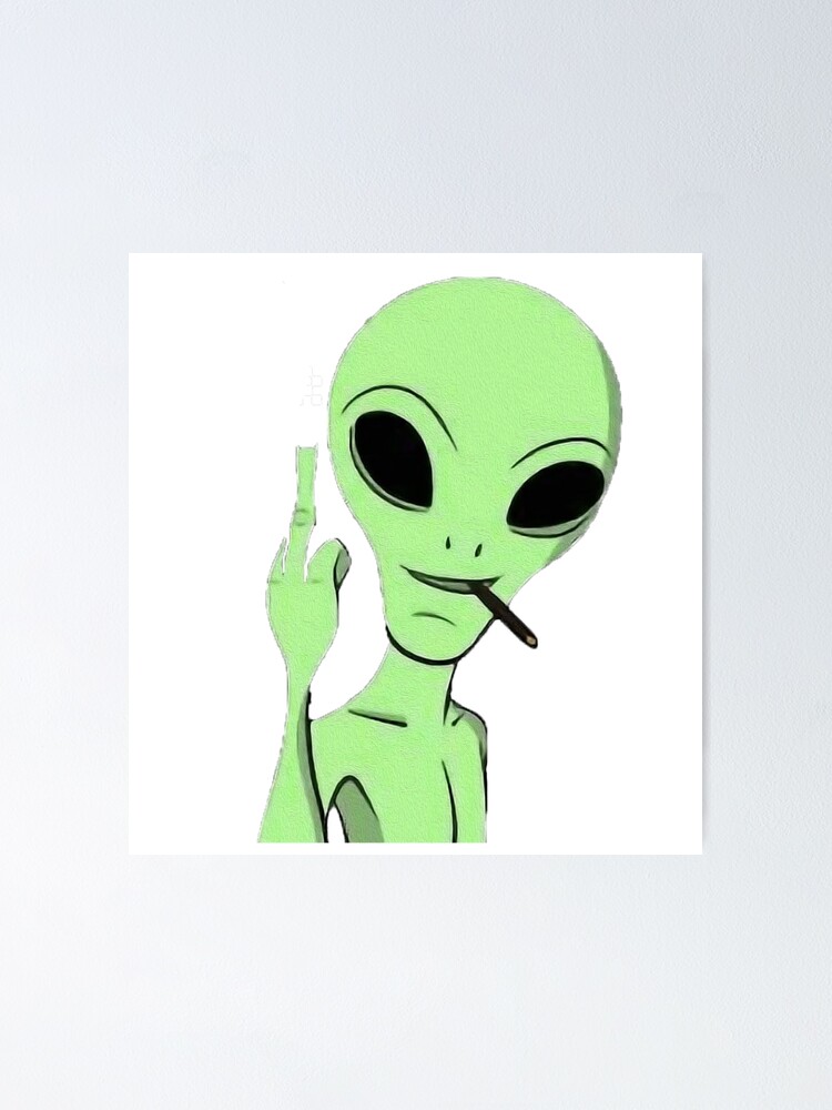 "ALIEN SMOKING" Poster for Sale by ematzzz | Redbubble