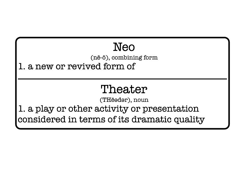 "Neotheater Definition" by gwyner83 | Redbubble