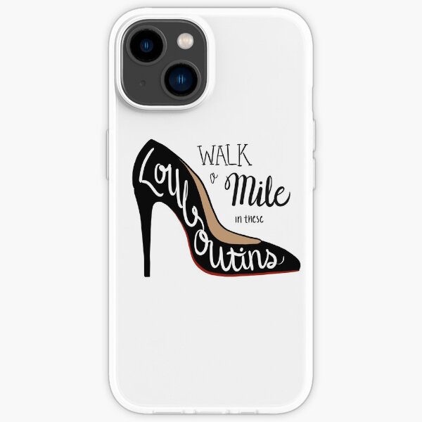 "Walk a Mile in these Louboutins" iPhone Case for Sale by mhswaney ...