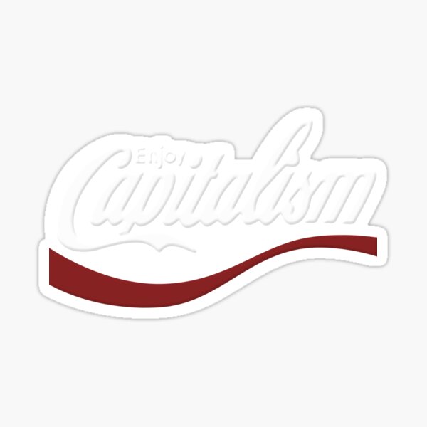 Enjoy Capitalism Stickers | Redbubble