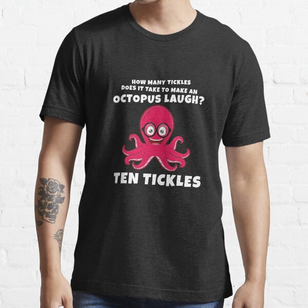 "How many tickles does it take octopus laugh fun design." T-shirt for ...