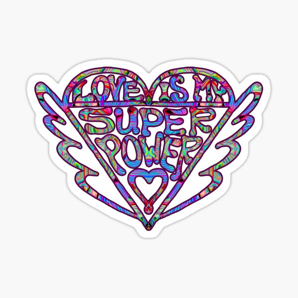 "love is my super power" Sticker for Sale by jrboyajian123 | Redbubble