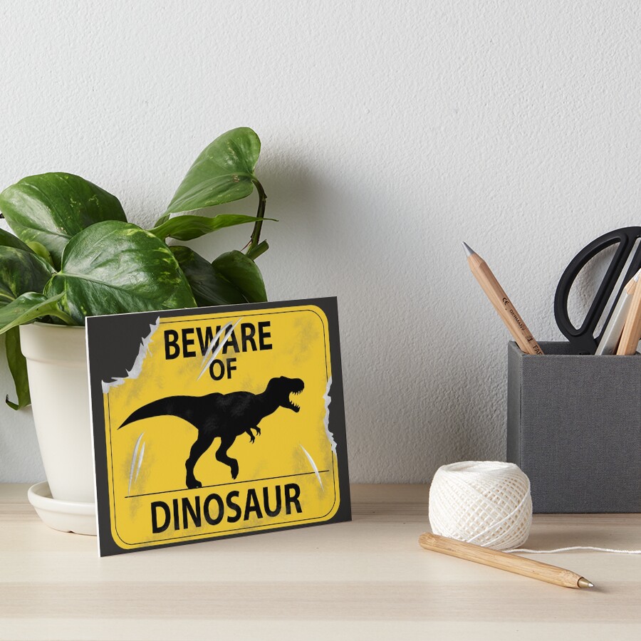 "Beware of Dinosaur Sign " Art Board Print for Sale by thekohakudragon ...