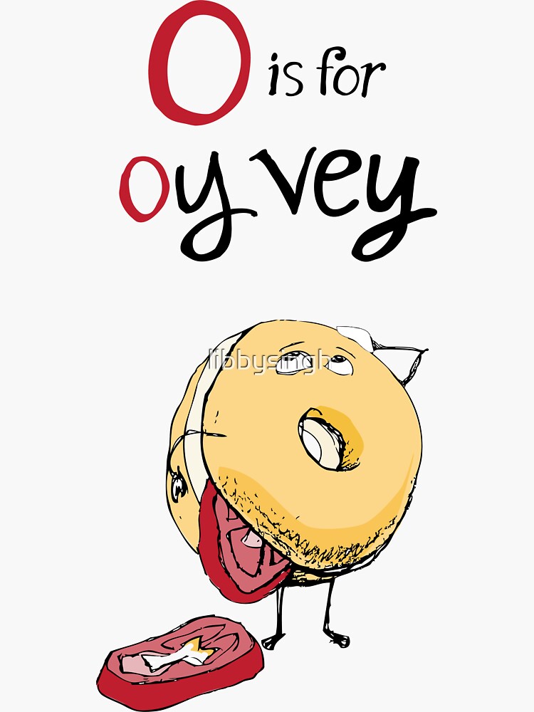 "O is for Oy Vey" Sticker for Sale by libbysingh | Redbubble
