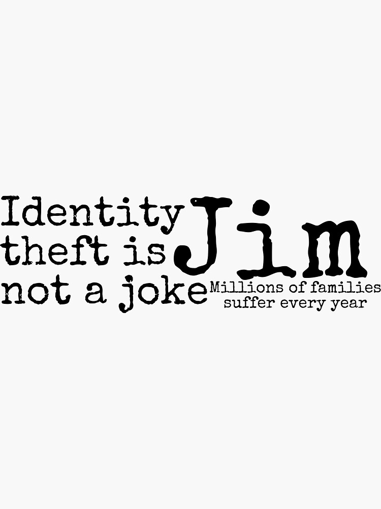 "Identity Theft is Not a Joke " Sticker for Sale by Ryan1215 | Redbubble