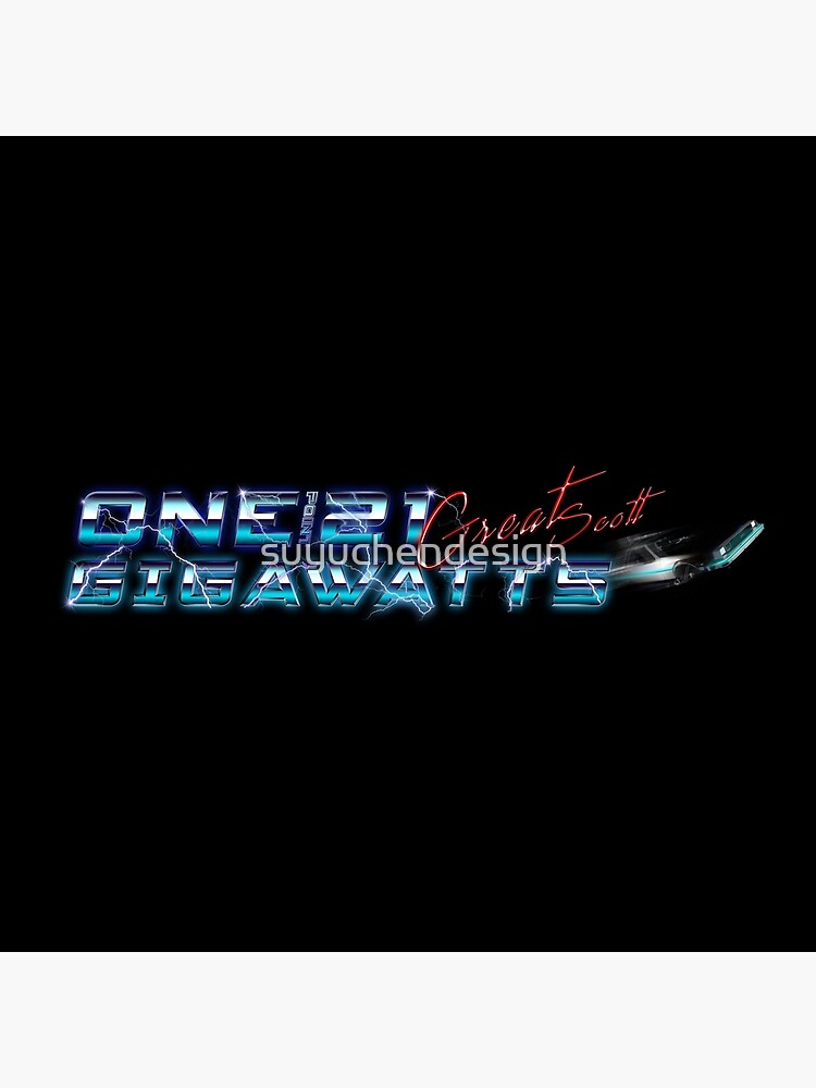 "1.21 gigawatts! Great Scott!" Poster by suyuchendesign | Redbubble