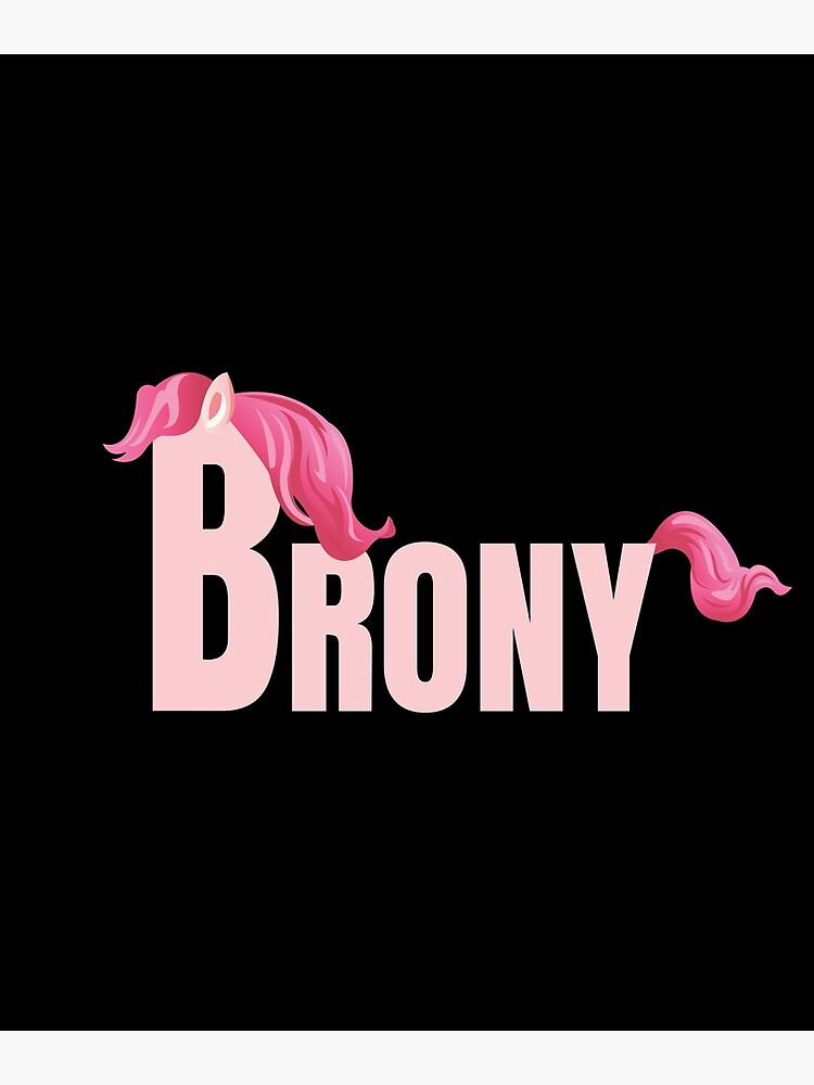 "Brony" Poster by SQWEAR | Redbubble