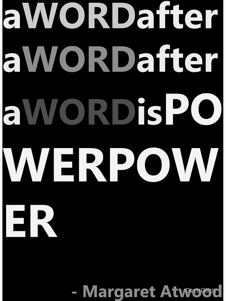 "A word is power - Margaret Atwood quote" Art Print by GetItGiftIt ...