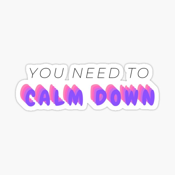 "Calm Down" Sticker by virginiaviolet1 | Redbubble