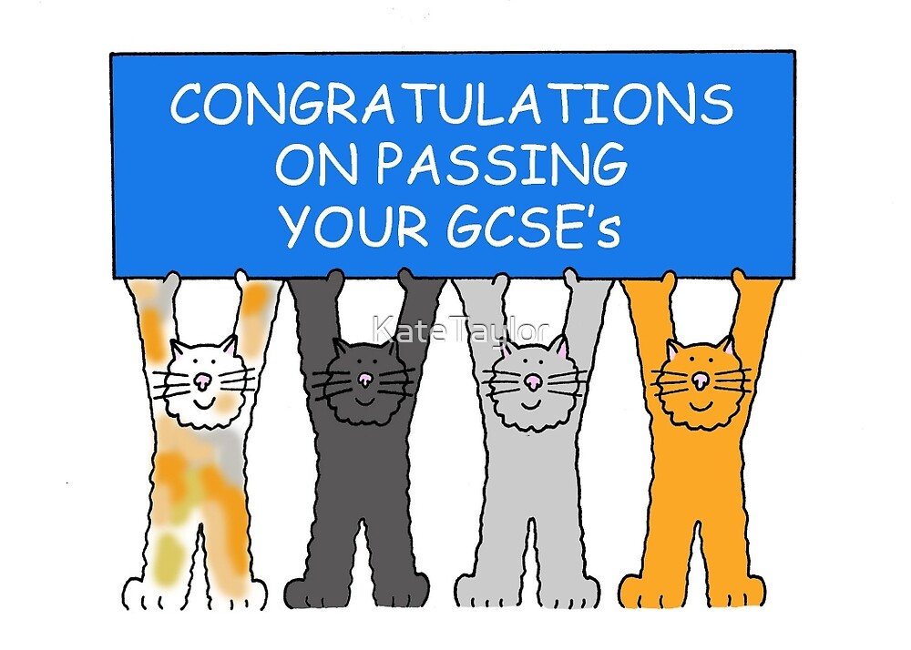"Congratulations on passing your GCSE's" by KateTaylor | Redbubble