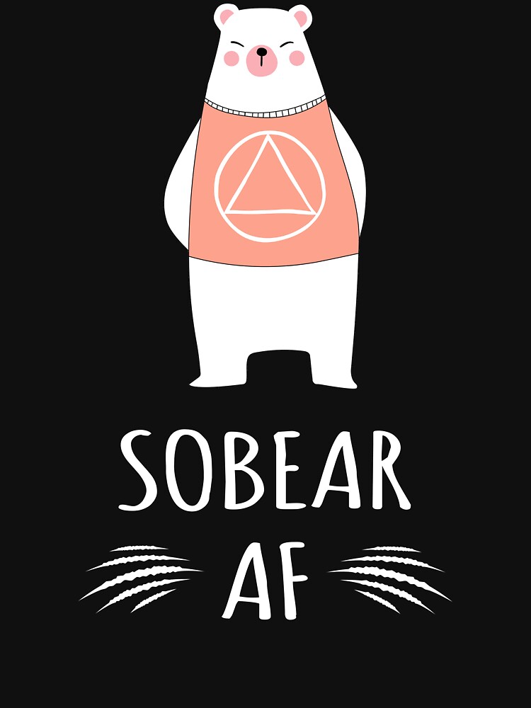 "Sober AF - Funny Bear" T-shirt for Sale by SQWEAR | Redbubble ...