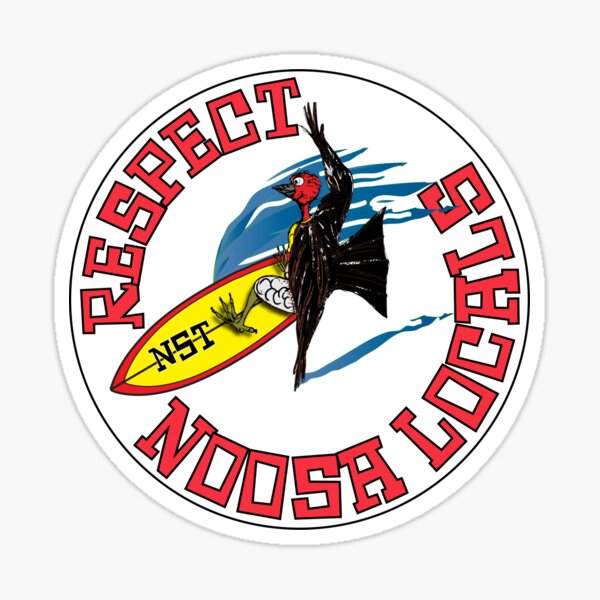 "Respect Noosa Locals Noosa Surfing Bush Turkey" Sticker for Sale by ...