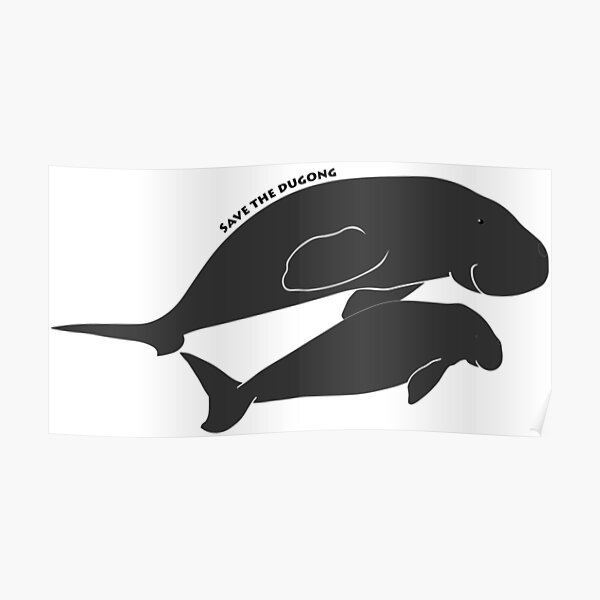 "Save the dugong" Poster by Thesleepymonito | Redbubble