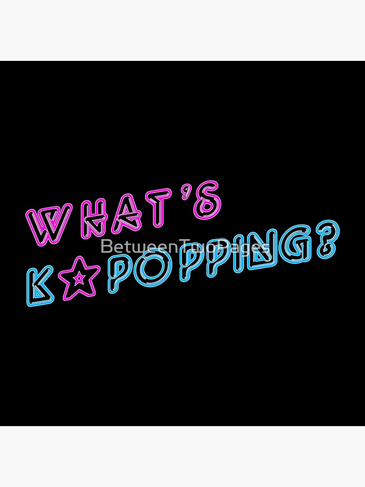 Póster «¿Qué es Kpopping? (luces de neón)» de BetweenTwoPages | Redbubble