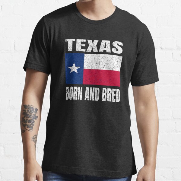 "Texas Born And Bred - Vintage Texas State Flag" T-shirt for Sale by ...